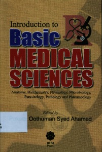 Introduction to basic medical sciences: anatomy, biochemistry, physiology, microbiology ...